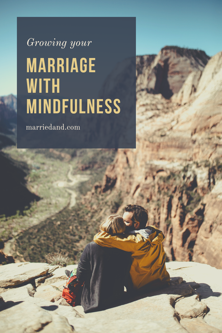 How Mindfulness is Changing My Marriage — Married& Self-Care